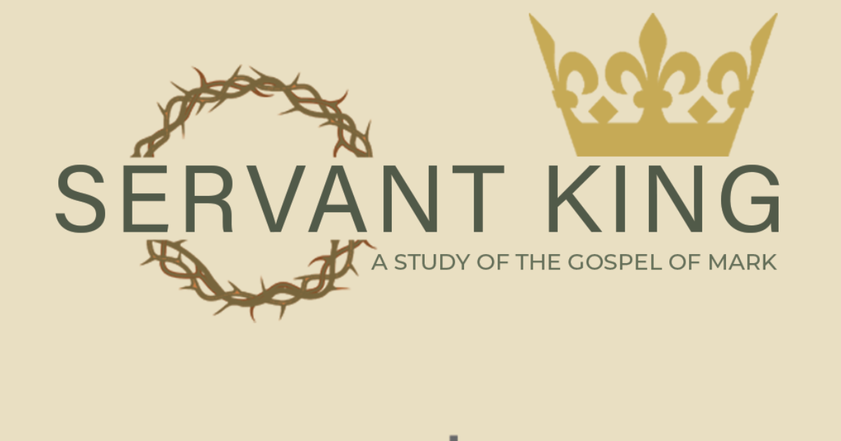 St. Luke's | Servant King: The Gospel of Mark - Week 3