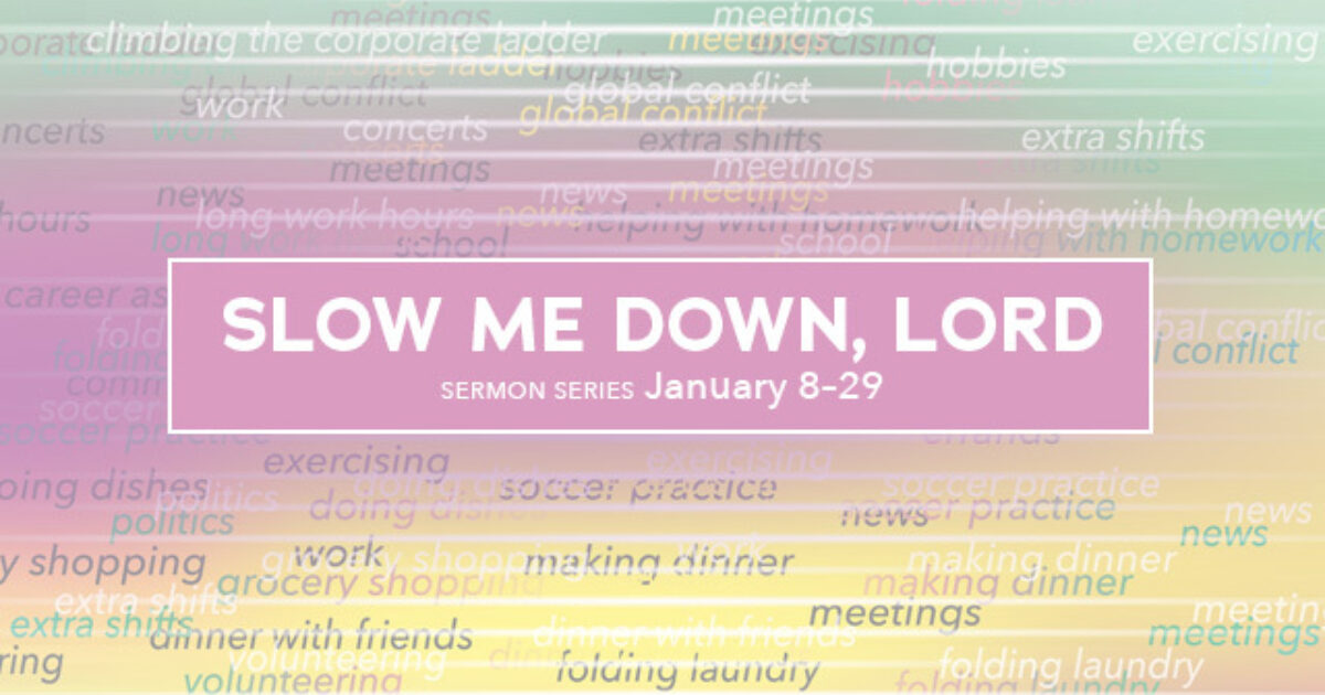 St. Luke's | Slow Me Down, Lord